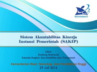 Paparan implementasi-sakip-kemenristekdikti-sosialisasi-untidar | PPT