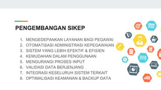 Paparan Pengembangan Sistem Informasi Kepegawaian (SIKEP) | PPTX