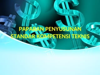 PAPARAN PENYUSUNAN STANDAR KOMPETENSI TEKNIS 2007 (1).ppt