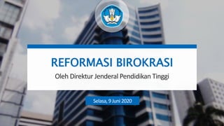 Paparan_Reformasi-Birokrasi-Materi-Sosialisasi-RB-Dirjen-Dikti.pptx