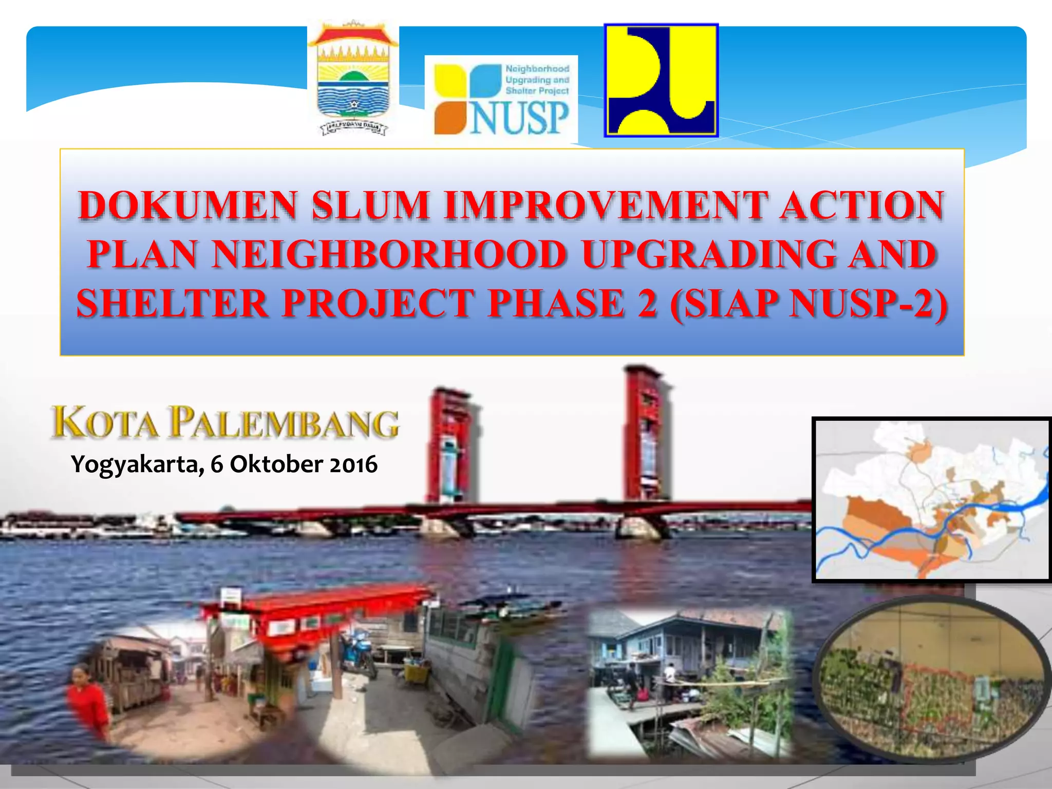 Slum Improvement Action Plan (SIAP) NUSP2 Kota Palembang | PPTX