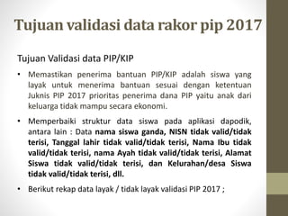 PAPARAN VALIDASI DATA RAKOR PIP 2017.pptx