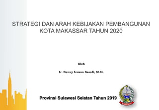 Paparan Calon Penjabat Wali Kota Makassar - Denny Irawan | PPTX