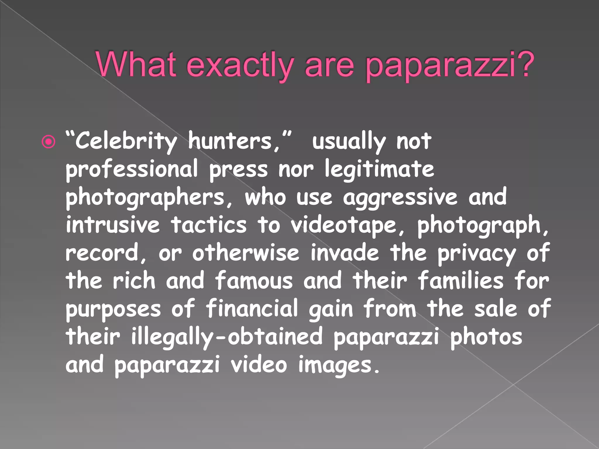 Paparazzi and their impact | PPTX