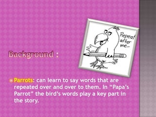 Papa's parrot (2) | PPT
