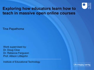 Exploring how educators learn how to teach in MOOCs | PPT