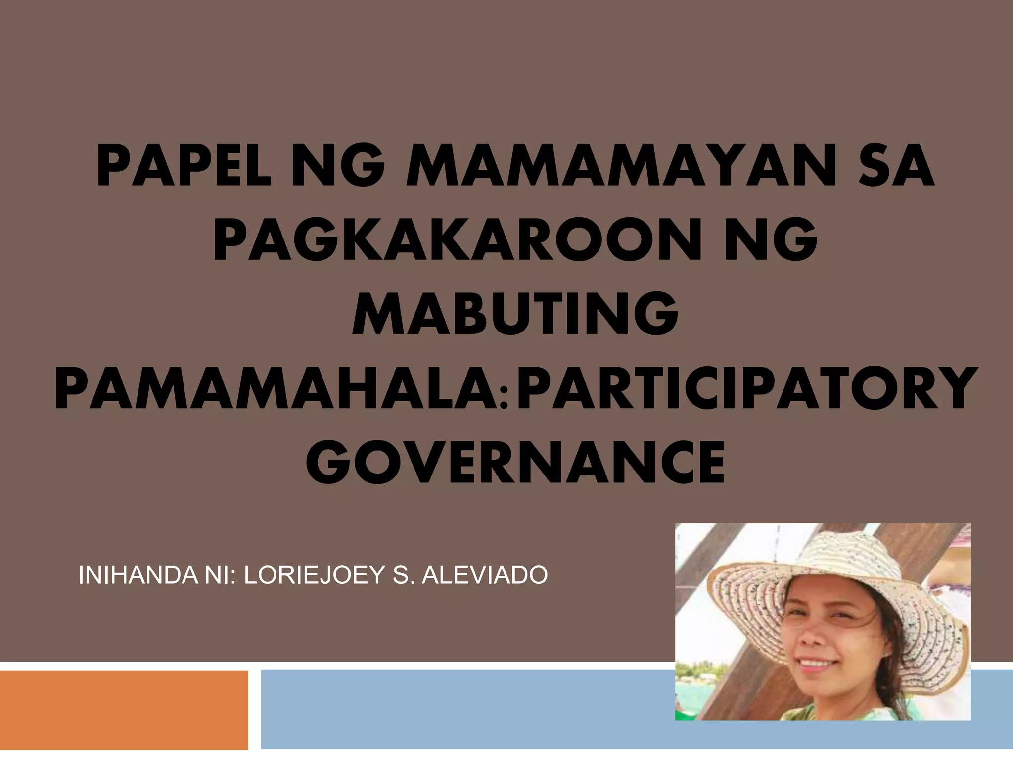 Papel ng mamamayan sa pagkakaroon ng mabuting pamamahala | PPTX
