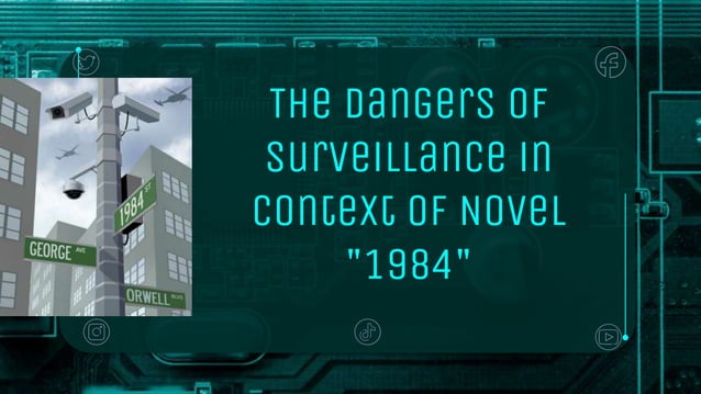 Danger of Surveillance in Context of the Novel "1984".pptx
