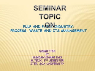PULP AND PAPER INDUSTRY: PROCESS, WASTE AND ITS MANAGEMENT | PPTX
