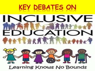 KEY DEBATES ON INCLUSIVE EDUCATION | PPTX