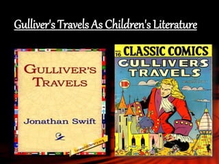 Gulliver's Travels As Children's Literature | PPTX