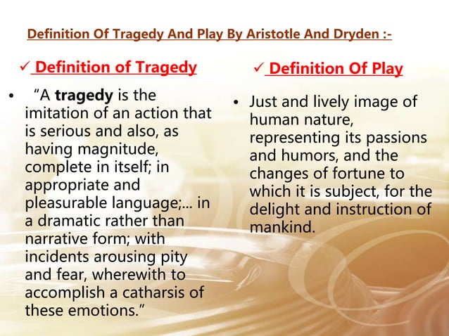 Definition Of Tragedy And Play By Aristotle And Dryden | PPT
