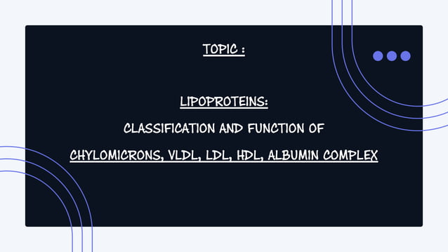 LIPOPROTEIN AND CLASSIFICATION OF CHYLOMICRON, VLDL, LDL, HDL | PDF