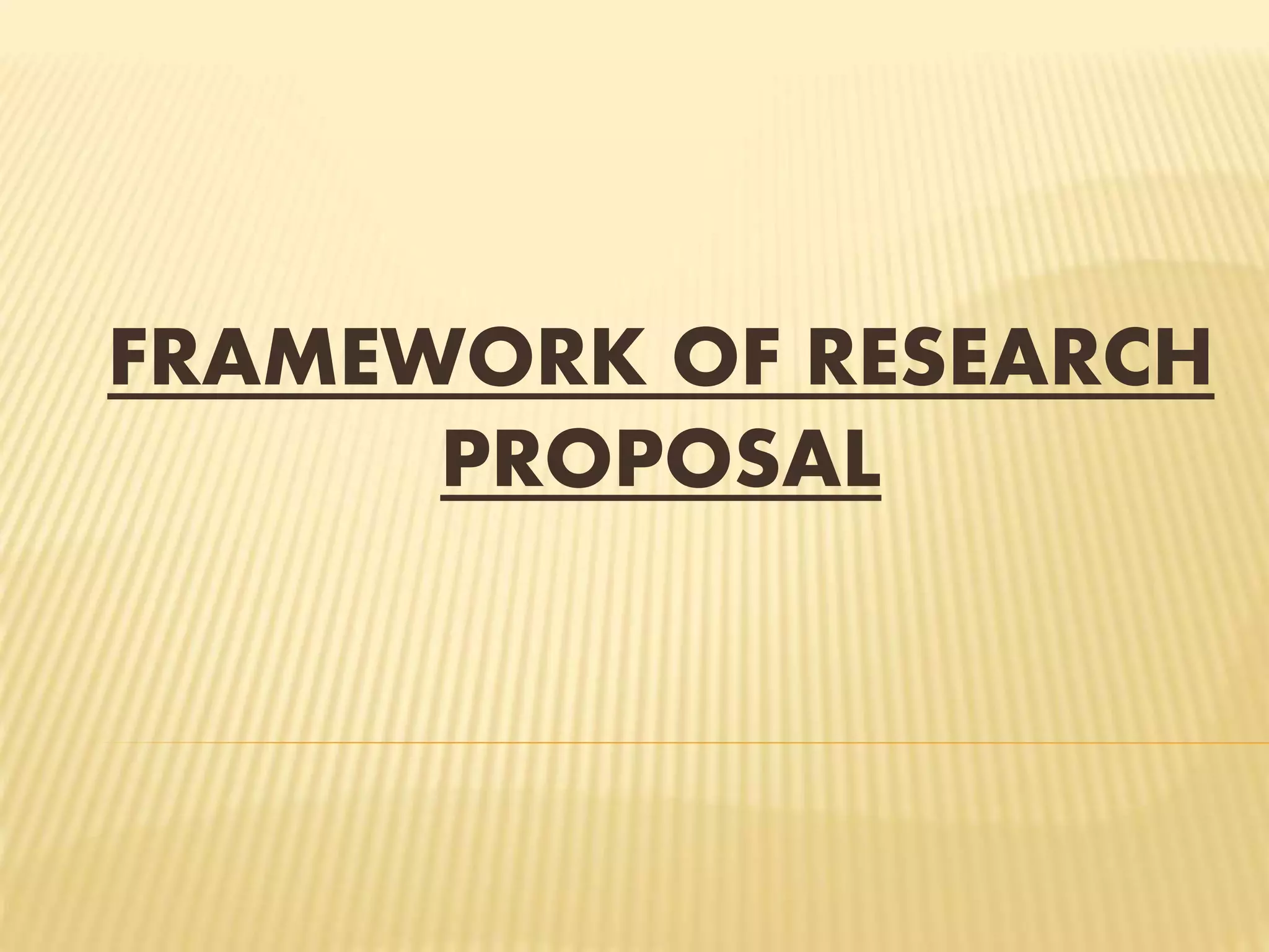 FRAMEWORK OF RESEARCH PROPOSAL | PPTX