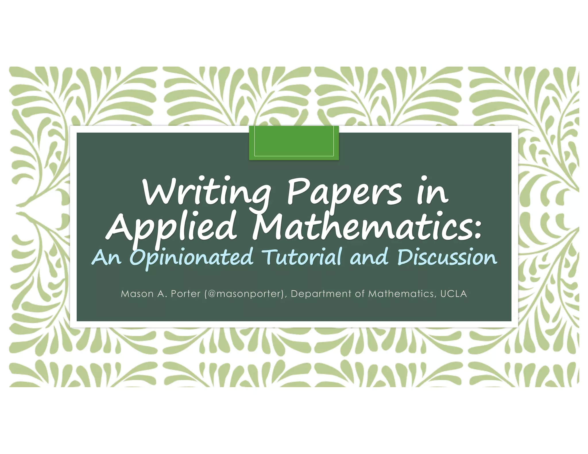 Tutorial on Paper-Writing in Applied Mathematics (Preliminary Draft of ...