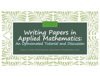 Tutorial on Paper-Writing in Applied Mathematics (Preliminary Draft of ...
