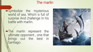 Paper 10 Symbolism in The old man and the sea | PPTX