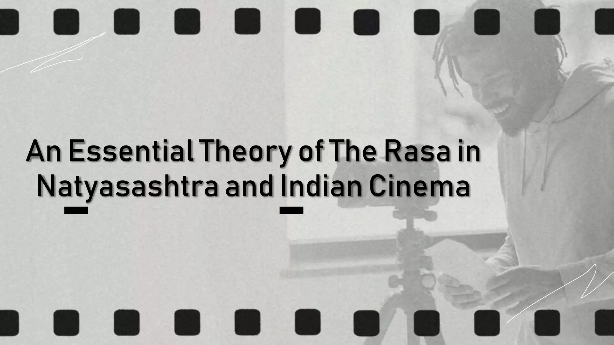 109- 'An Essential Theory of The Rasa in Natyasashtra and Indian Cinema ...