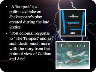 ‘Ariel is a resentful mulatto’. Compare and contrast the character sketch of Ariel in ...