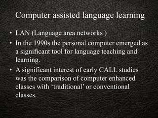 Computer Assisted Language Learning. | PPTX