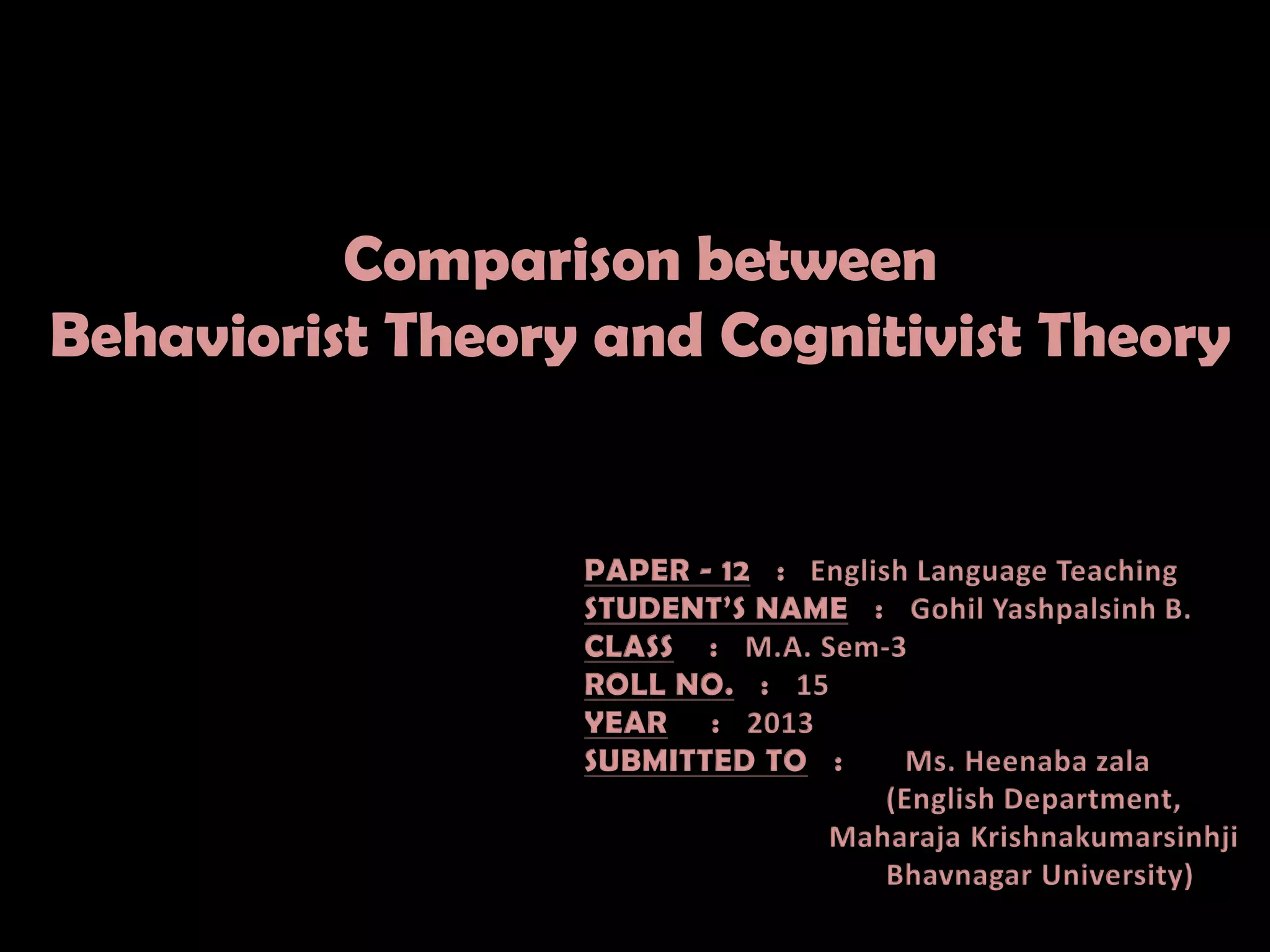 Comparison between behaviorist theory and cognitivist theory | PPTX