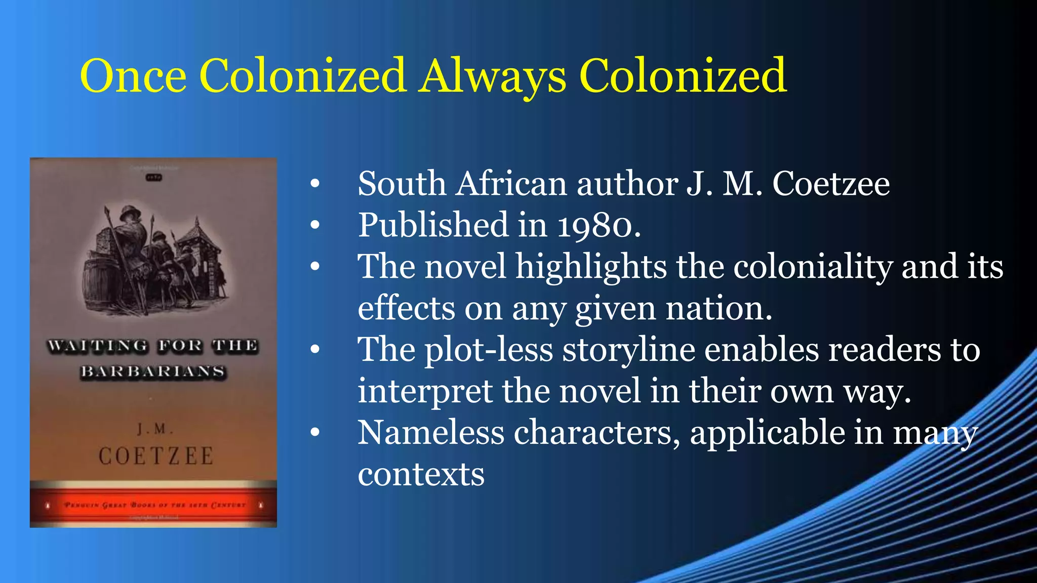 Post-colonialism in Coetzee's Waiting for the Barbarians | PPT