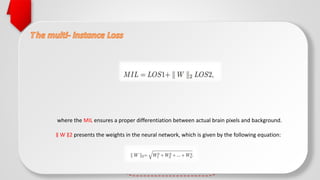 Improved Brain Segmentation using Pixel Separation and Additional Segmentation Features | PPT