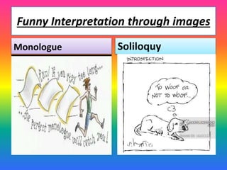Difference between Soliloquy and Monologue | PPTX