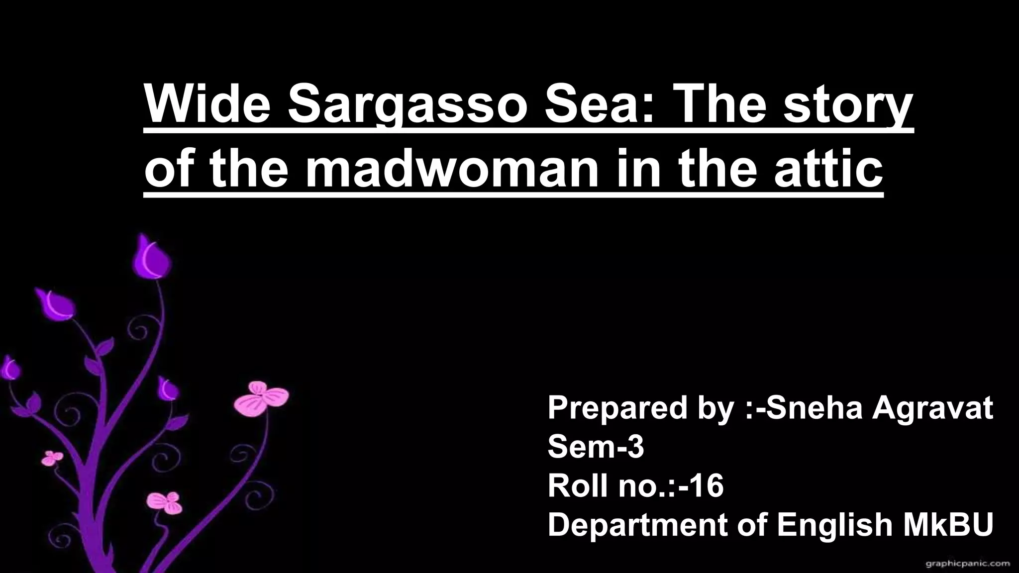 Wide Sargasso Sea : The story of the Madwomen in the attic | PPTX