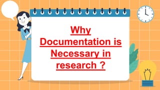 Why Documentation is Necessary in Research? | PPT | Free Download