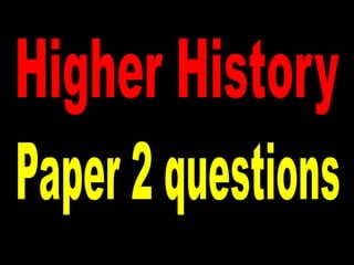 Higher History Paper 2 questions - general information | PPTX