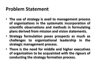 STRATEGY FORMULATION: DATA SYNTHESIS, ENVIRONMENTAL SCANNING AND SWOT ...