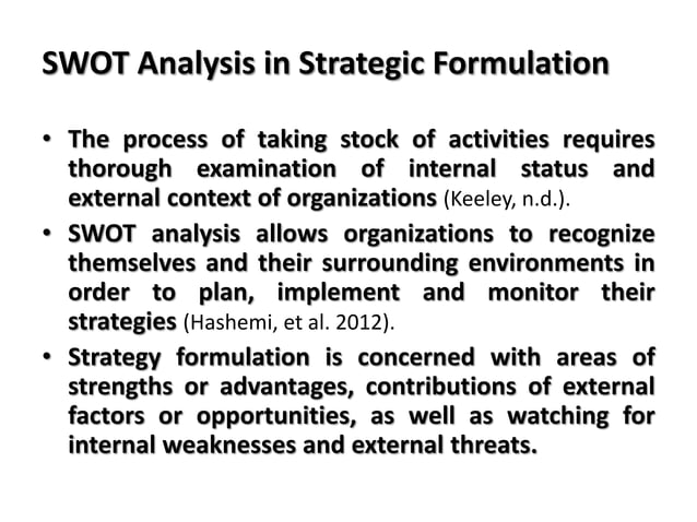 STRATEGY FORMULATION: DATA SYNTHESIS, ENVIRONMENTAL SCANNING AND SWOT ...