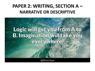 Paper 2 writing section a_narrative_descriptive | PPT