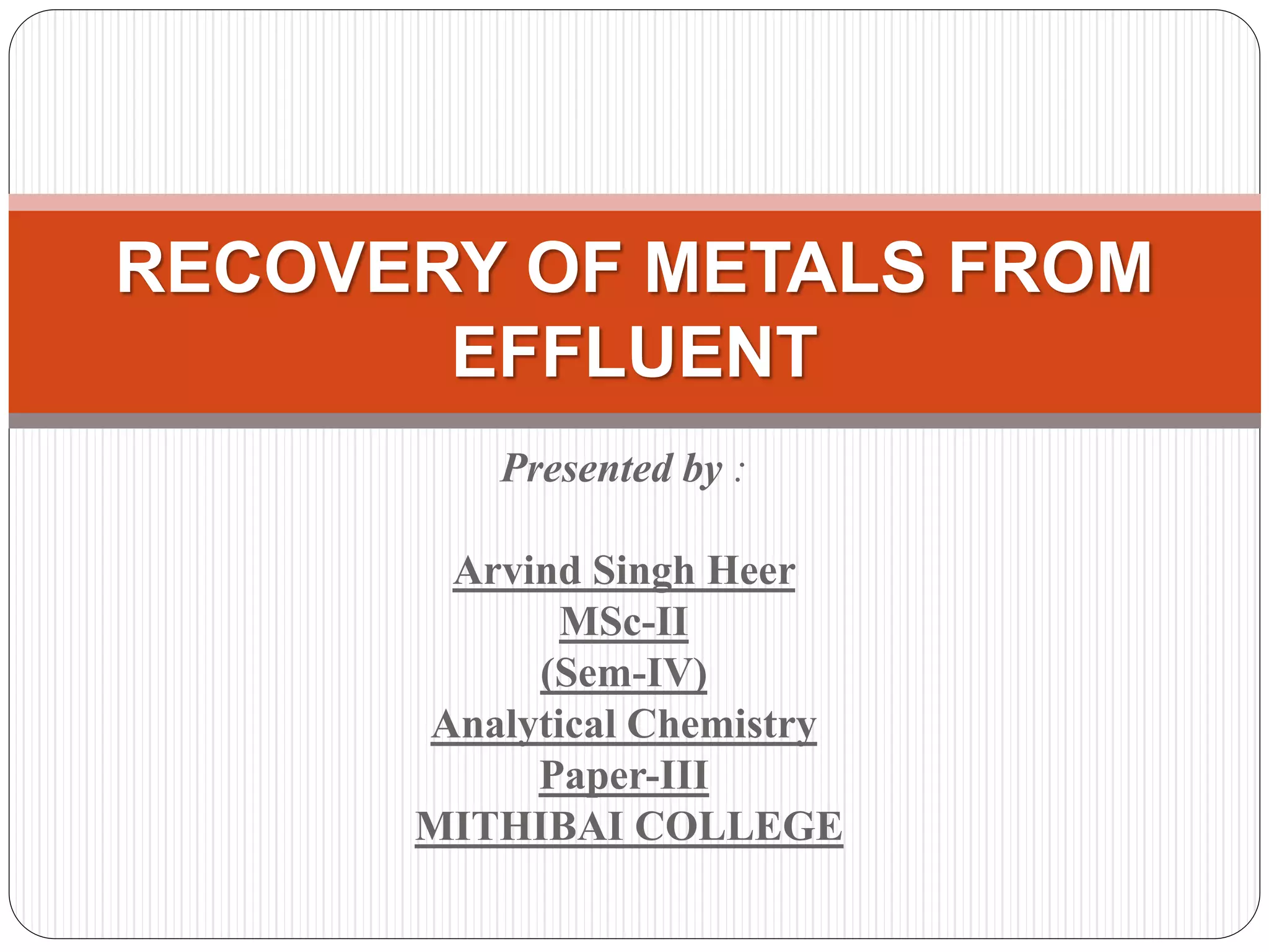 RECOVERY OF METALS FROM EFFLUENT | PPTX
