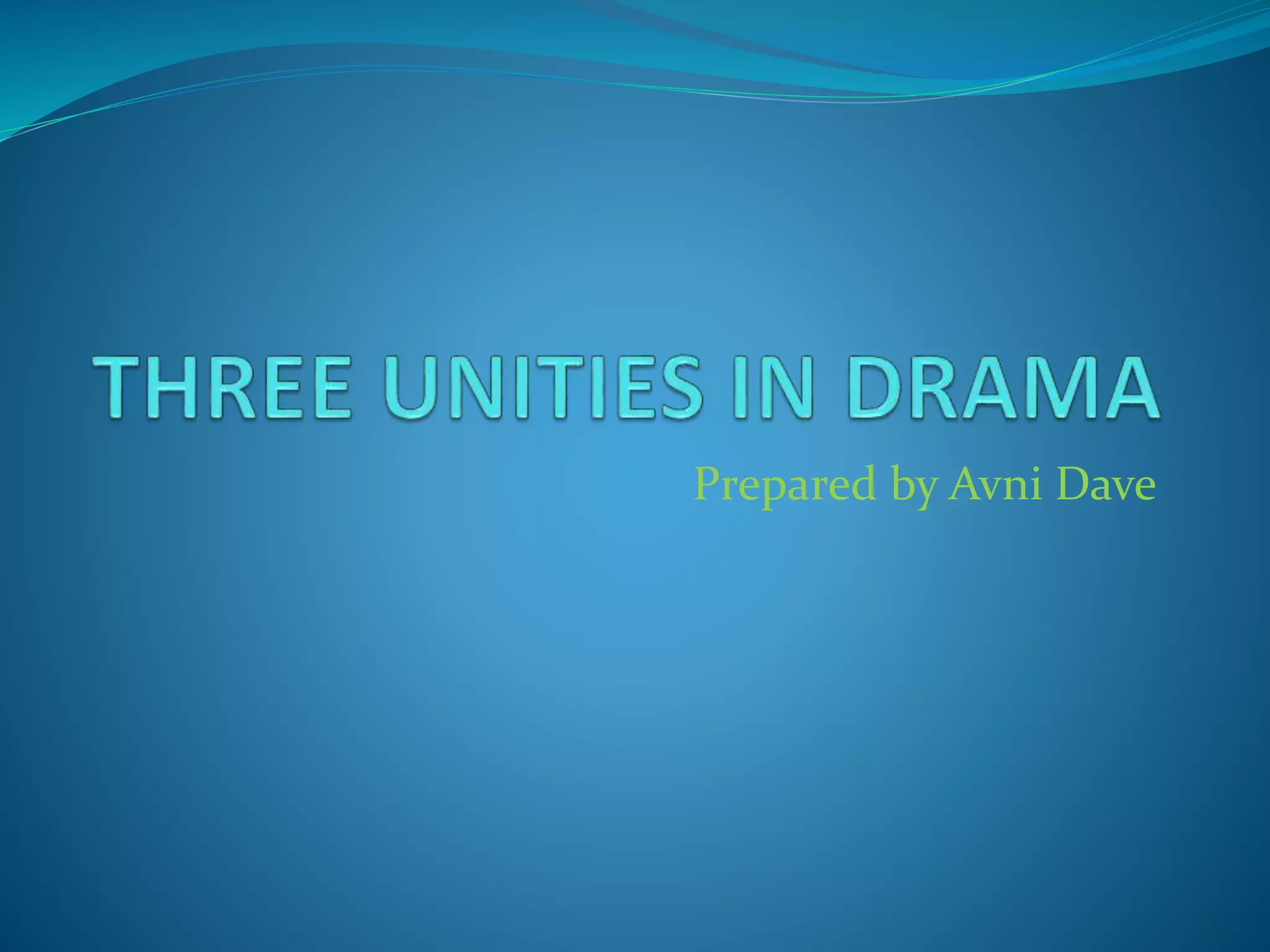 Three Unities in Drama | PPTX