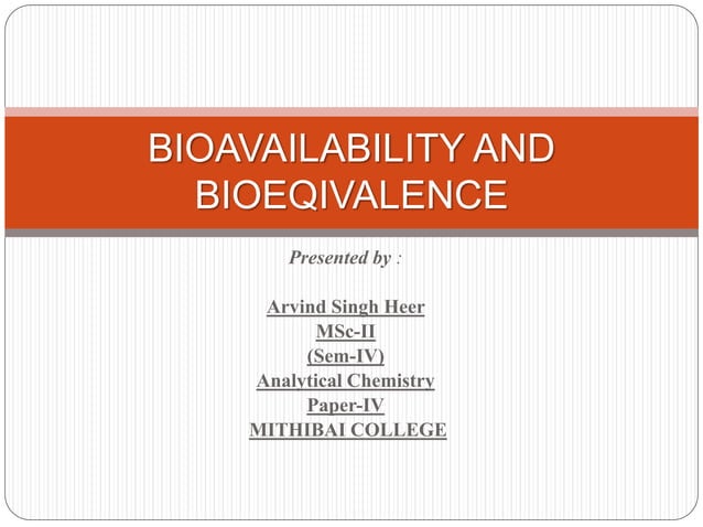 BIOAVAILABILITY AND BIOEQIVALENCE | PPTX | Pharmaceutical Industry ...