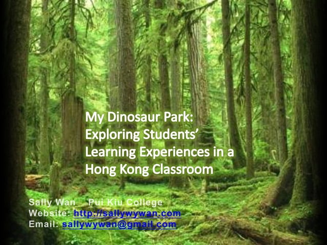 My Dinosaur Park: Exploring Students’ Learning Experiences in a Hong ...