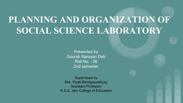 PLANNING AND ORGANIZATION OF SOCIAL SCIENCE LABORATORY | PPTX