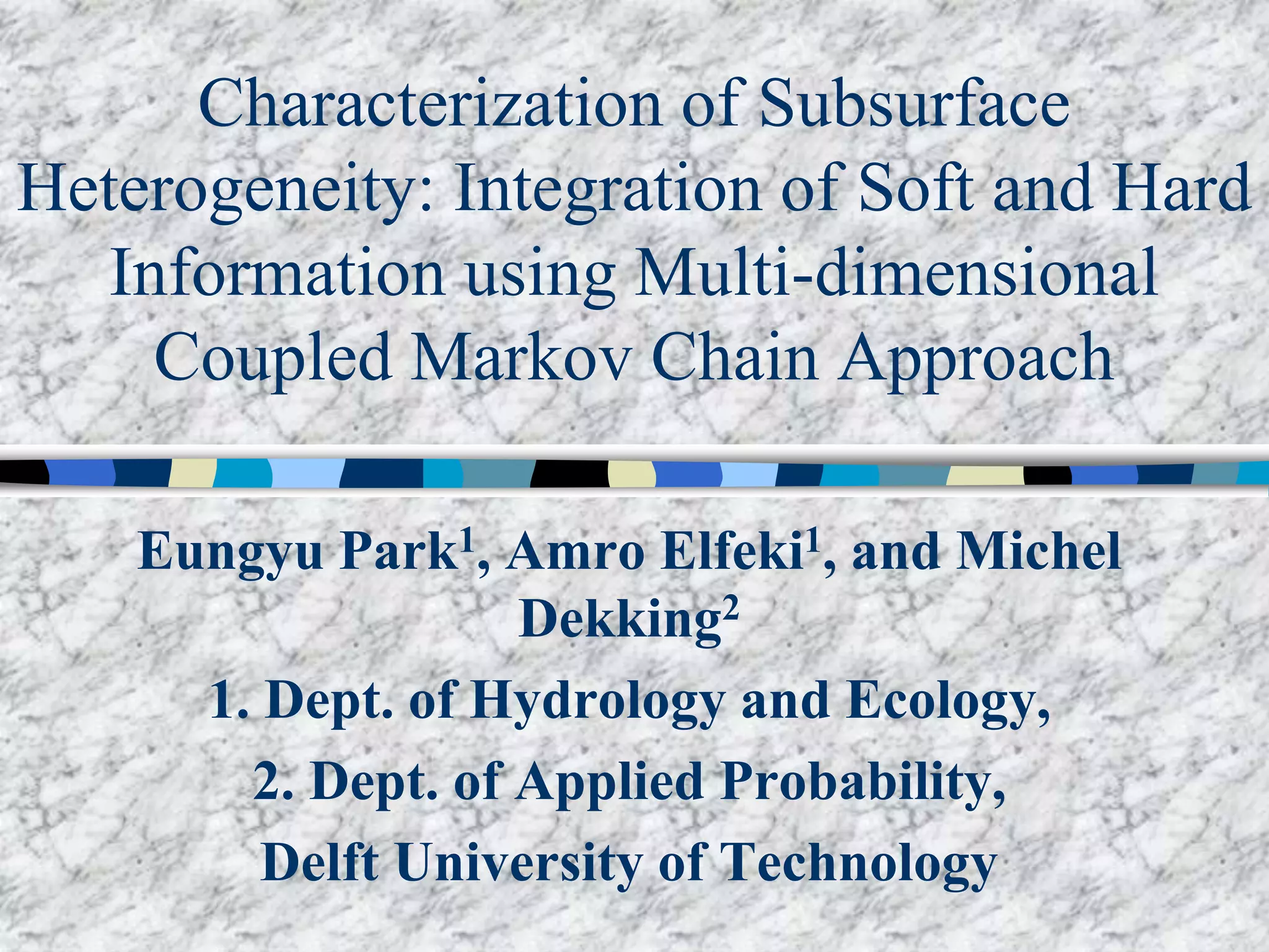 Characterization of Subsurface Heterogeneity: Integration of Soft and ...