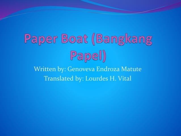 Paper boat (bangkang papel) | PPTX | Weather | Science