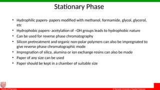 . In paper chromatography there are two phases one is the stationary ...