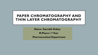 Paper chromatography And Thin layer chromatography.pptx