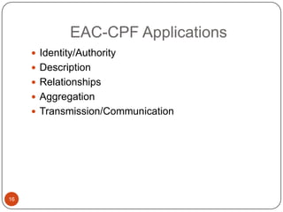 Formats for Exchanging Archival Data: An Introduction to EAD, EAC-CPF ...