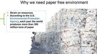 Paperless Enviroment, Impact and how we can become paper free | PPT