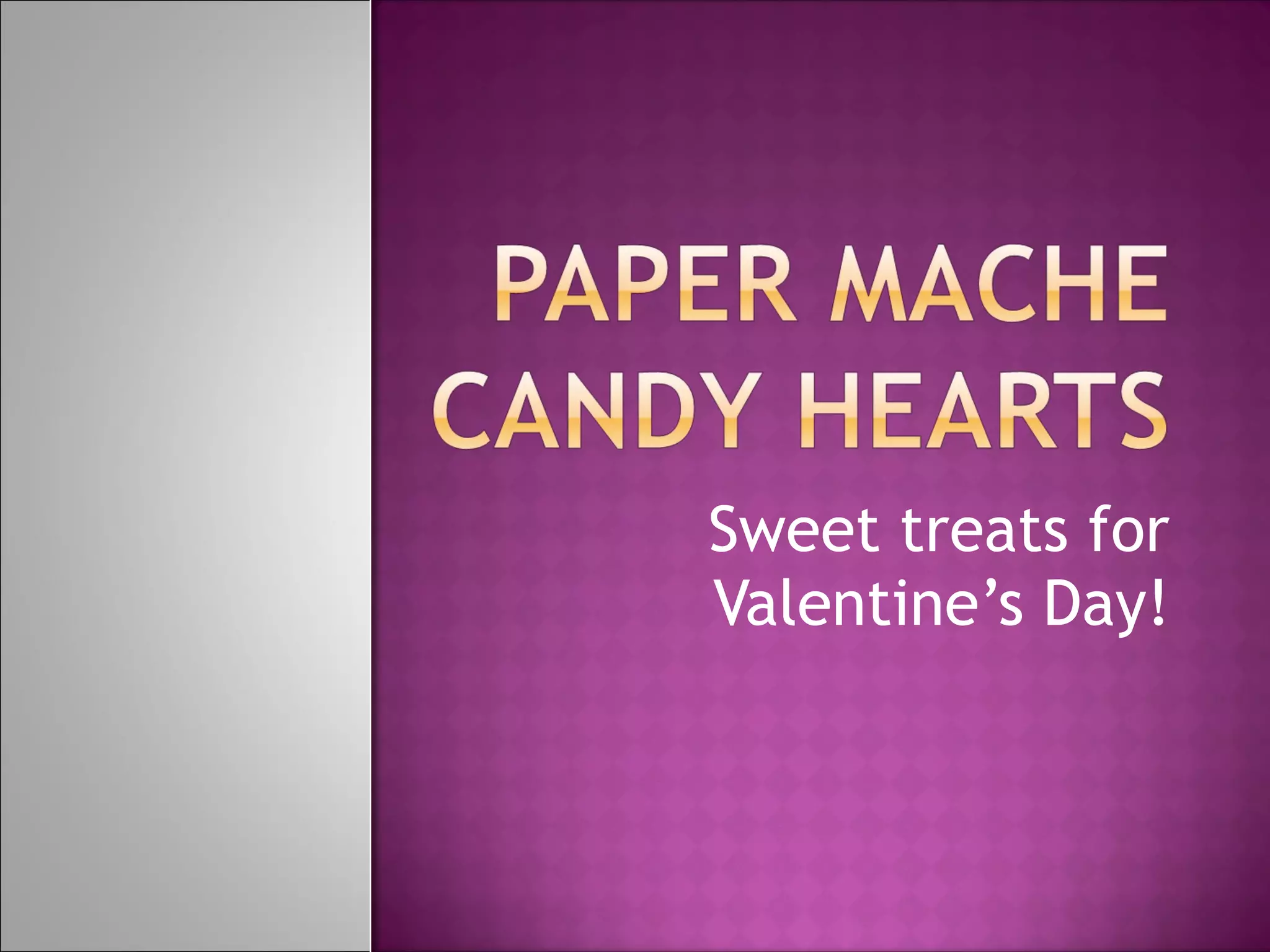 Paper mache candy hearts | PPT