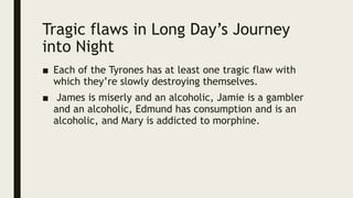 Tragic Flows in Long Day's Journey into Night | PPTX