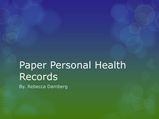 Paper personal health records1 | PPTX