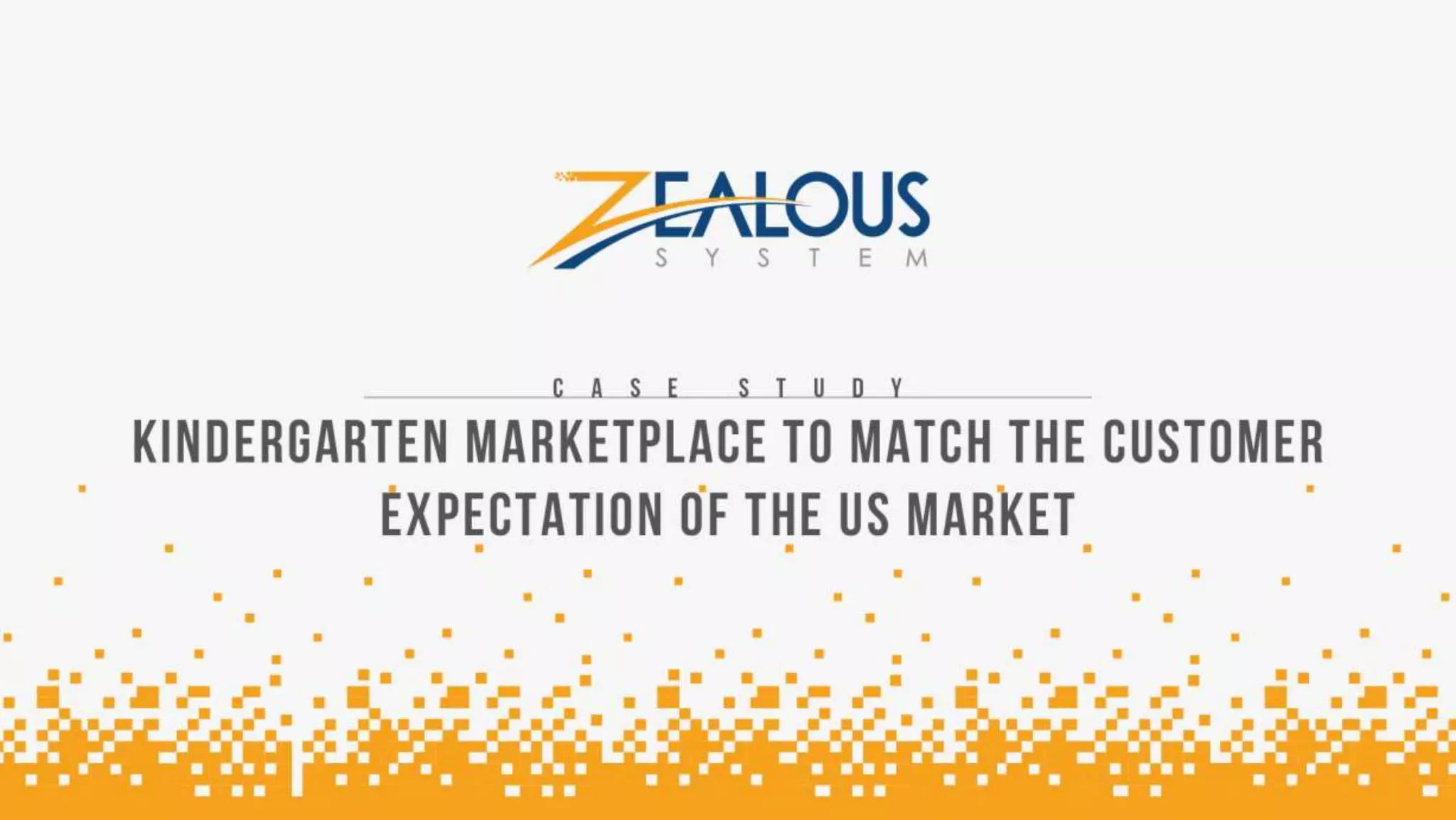 Kindergarten Marketplace To Match The Customer Expectation | Zealous ...