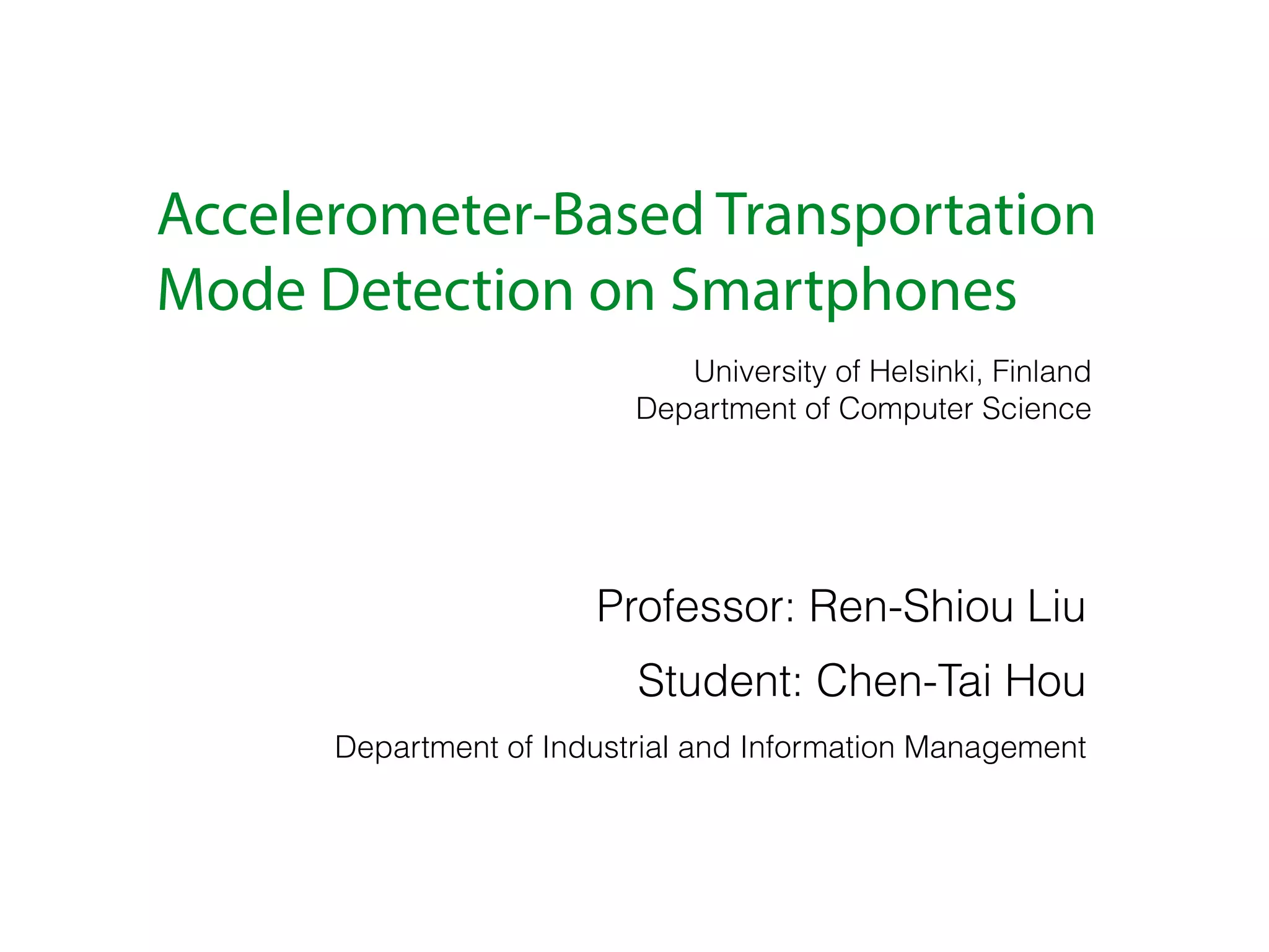 [Paper Report] Accelerometer-Based Transportation Mode Detection on Smartphones | PPT | Free ...